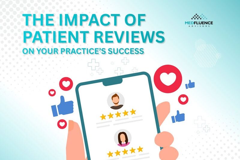 The Impact of Patient Reviews on Your Practice’s Success | Medfluence ...