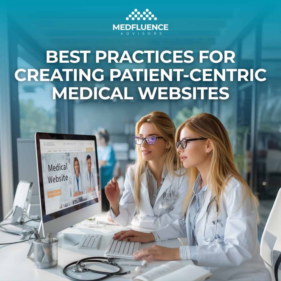Best Practices for Creating Patient-Centric Medical Websites
